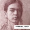 Drawing Frida - Juna Biagioni Art