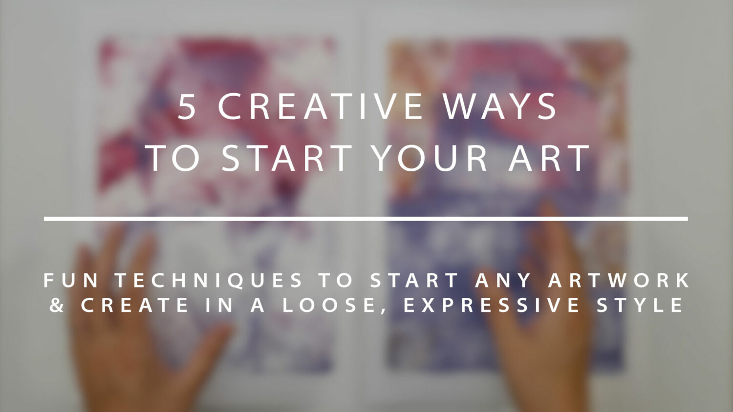Project: 5 Creative Ways To Start Your Art - Juna Biagioni Art